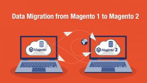 Data Migration from Magento 1 to Magento 2