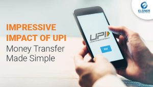 Impressive Impact Of UPI: Money Transfer Made Simple