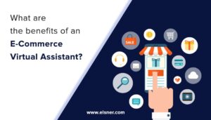 Who are an e-commerce virtual assistant and its advantages?