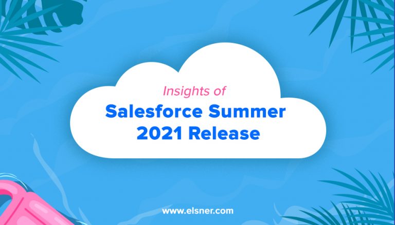 Things to Know About Salesforce Summer 2021 Release