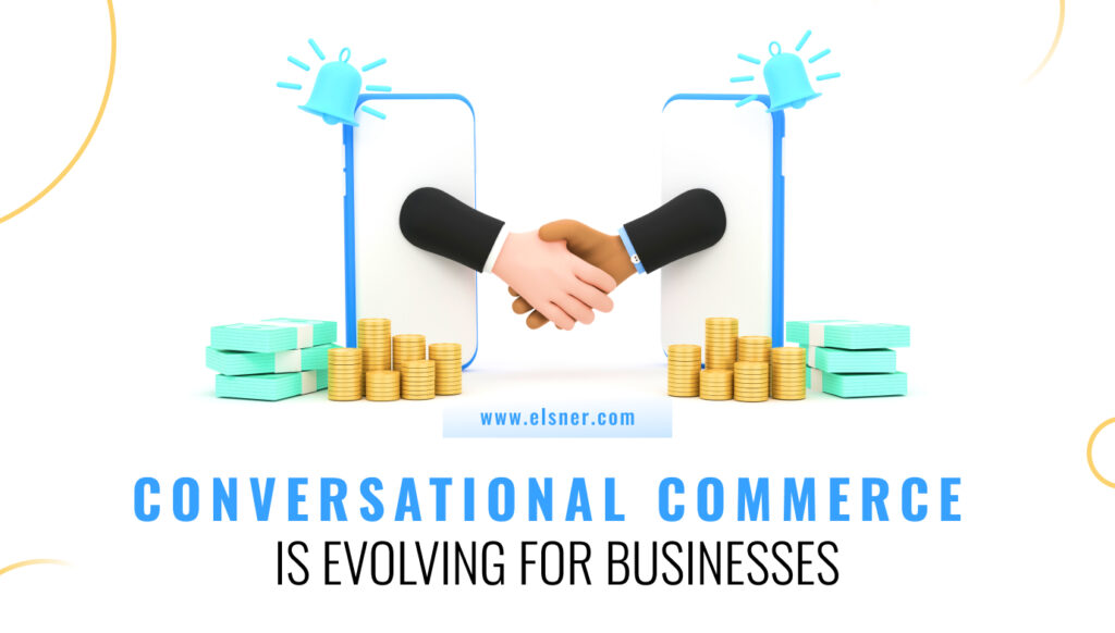 How Is Conversational Commerce Transforming Businesses?