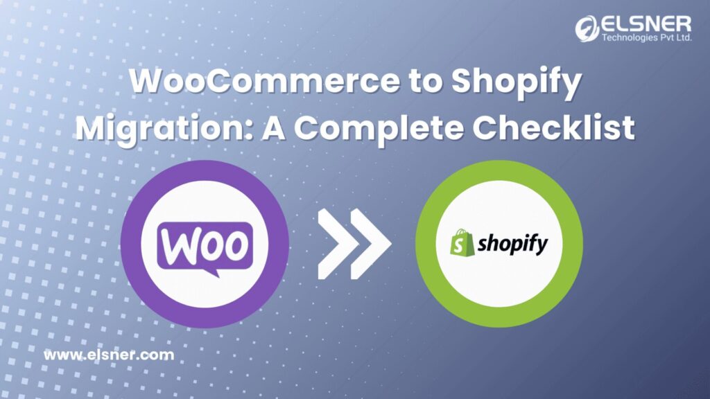WooCommerce to Shopify Migration: Ultimate 2025 Checklist
